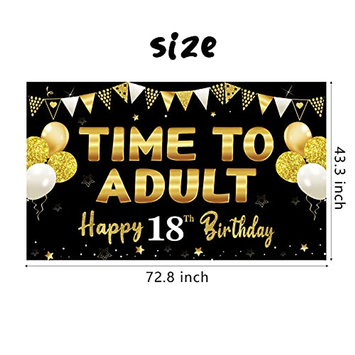 Large 18th Birthday Banner Decorations for Boys Girls, Black Gold Time to Adult Happy 18th Bday Backdrop Sign Party Supplies, Eighteen Birthday Poster Photo Booth Props Background Decor