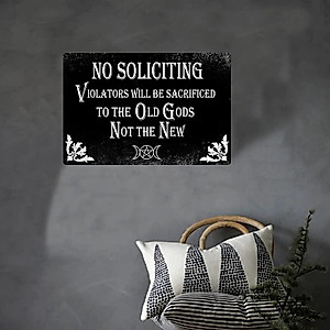 Funny Dark Humor No Soliciting Sign Gothic Room Decor For Home, Bedroom, Kitchen, House 8 x 12 Inch (940)