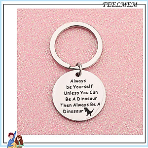 FEELMEM Dinosaur Keychain Dinosaur Gift Always Be Yourself Unless You Can Be A Dinosaur Jewelry Animal Spirit Gift (silver)