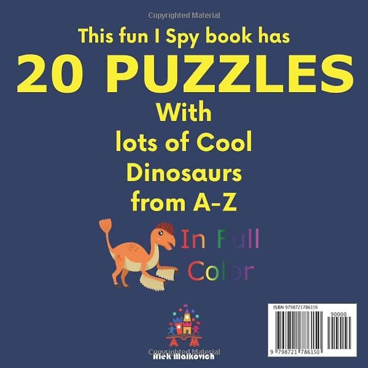 I Spy Dinosaurs: A Fun Guessing Game Picture Book for Kids Ages 2-5, Toddlers and Kindergartners ( Picture Puzzle Book for Kids ) (I Spy Books for Kids)