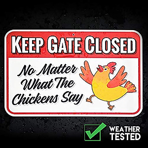 Bigtime Signs Keep Gate Closed - No Matter What The Chicken Say | PVC Chicken Decor 9x12''-Christmas Chicken Yard Decorations Chicken Coop Accessories-Chicken Gifts for Chicken Lovers