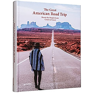 The Great American Road Trip: Roam the Roads From Coast to Coast
