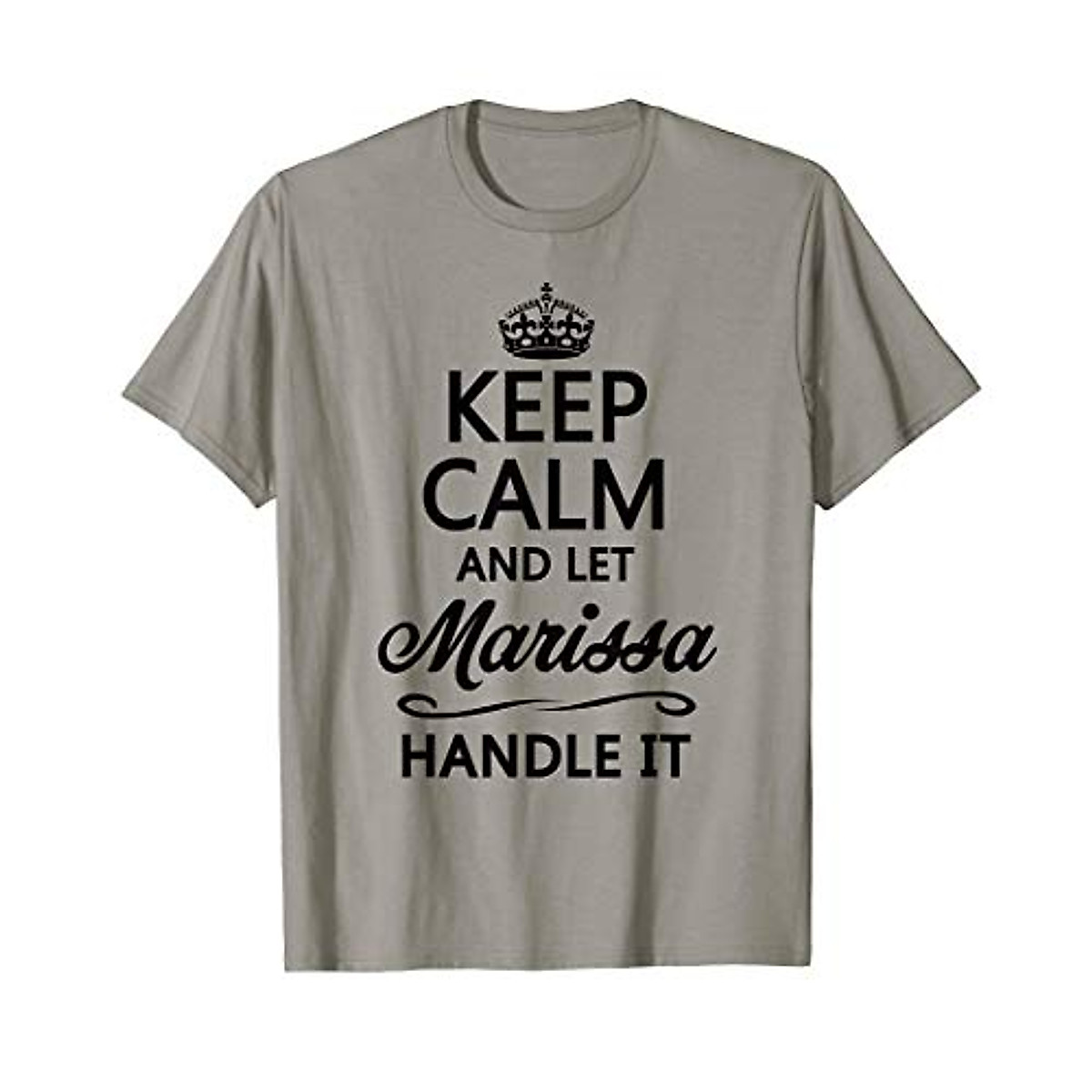 KEEP CALM and let MARISSA Handle It | Funny Name Gift - T-Shirt