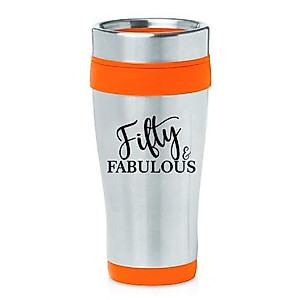 16oz Insulated Stainless Steel Travel Mug Coffee Mug Tumbler Fifty And Fabulous 50th Birthday (Orange)