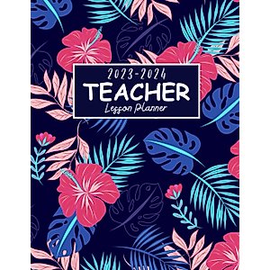 2023-2024 Teacher Lesson Planner: Organize, Plan, and Educate,From August 2023 to July 2024,8.5"x11" A Teacher's Guide to Organization and Progress ... Planner 2023-2024 (Pretty Floral Design)