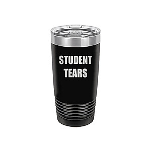 Rogue River Tactical Funny Teacher Student Tears 20 Oz. Travel Tumbler Mug Cup w/Lid Vacuum Insulated School Professor Teaching Educator Gift (Black)