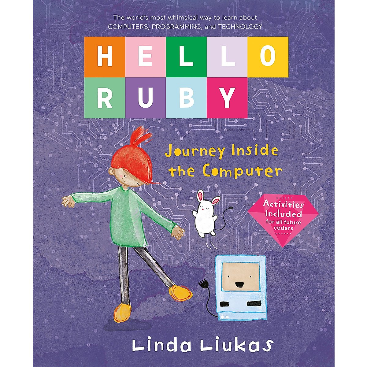 Hello Ruby: Journey Inside the Computer (Hello Ruby, 2)