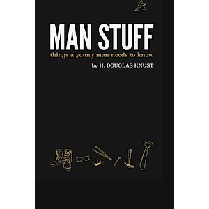Man Stuff: Things a Young Man Needs to Know