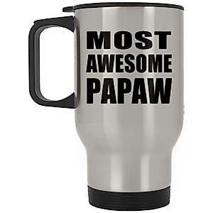 Designsify Gifts, Most Awesome Papaw, Silver Travel Mug 14oz Stainless Steel Insulated Tumbler, for Birthday Anniversary Valentines Day Mothers Fathers Day Party, to Men Women Him Her Friend Mom Dad