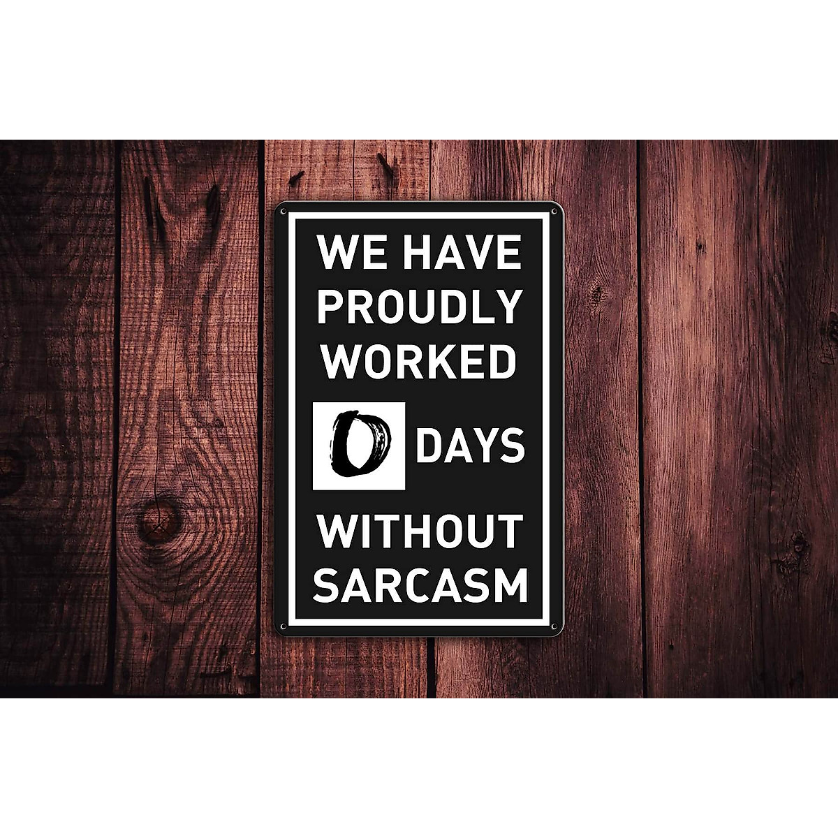 BAYABU Metal Tin Signs 0 Days Without Sarcasm Decorative Wall Sign Home Decor Plaque Poster for Pub Garden Indoor Beer 8 x 12 inches