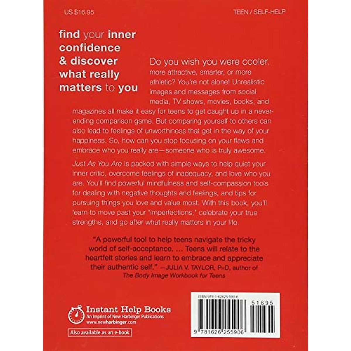 Just As You Are: A Teen’s Guide to Self-Acceptance and Lasting Self-Esteem (The Instant Help Solutions Series)