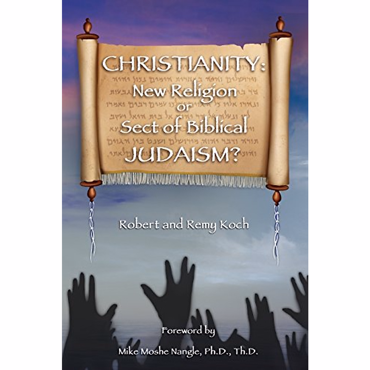 CHRISTIANITY: New Religion or Sect of Biblical JUDAISM?