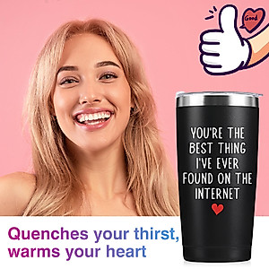 Fathers Day Gift for Him - You're The Best Thing I Found On The Internet - Husband Birthday Gifts from Wife I Love You Valentines Day Gift for Him Boyfriend, 20oz Tumbler