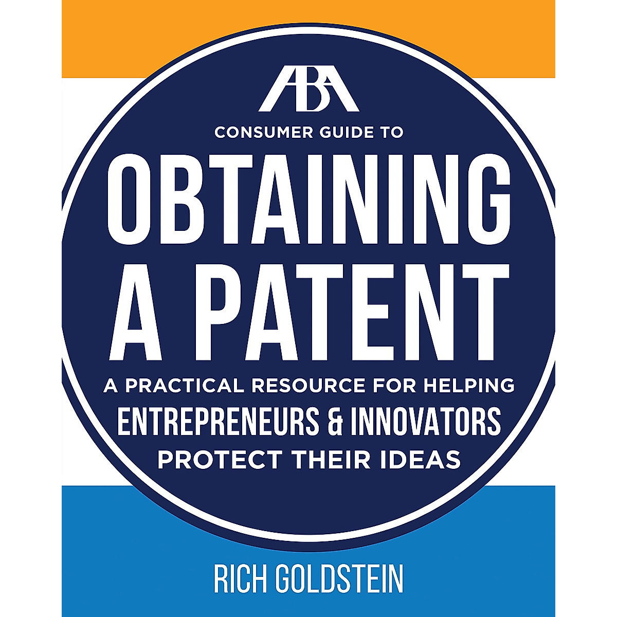 The ABA Consumer Guide to Obtaining a Patent