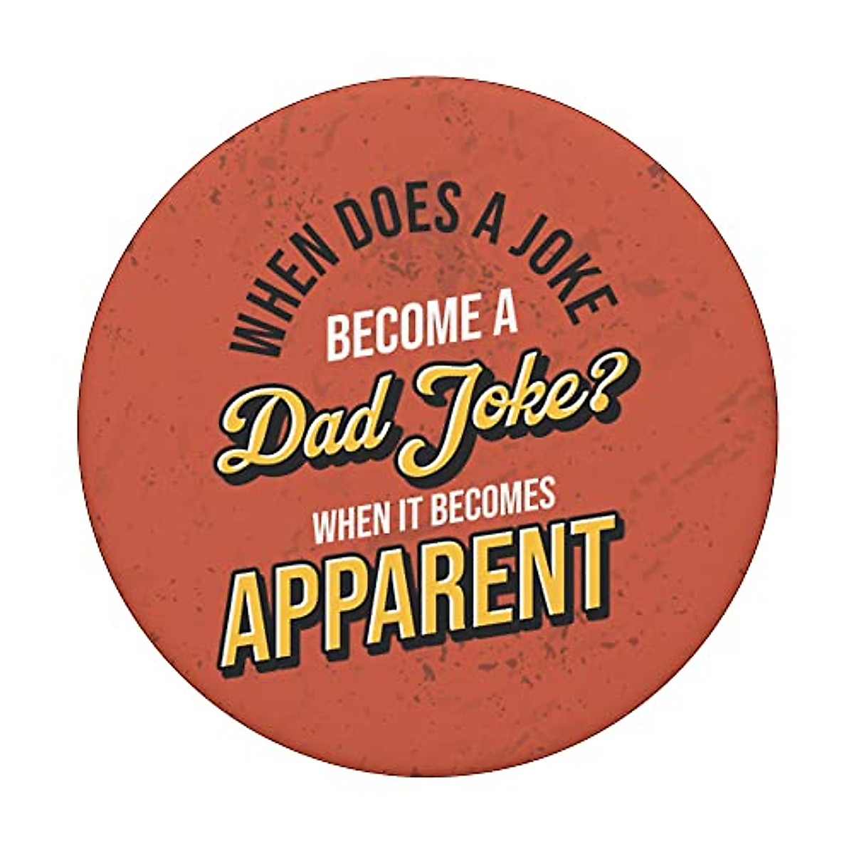 When Does A Joke Become A Dad Joke Funny Dad Jokes PopSockets Swappable PopGrip