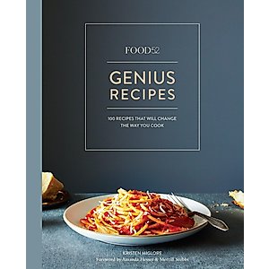 Food52 Genius Recipes: 100 Recipes That Will Change the Way You Cook