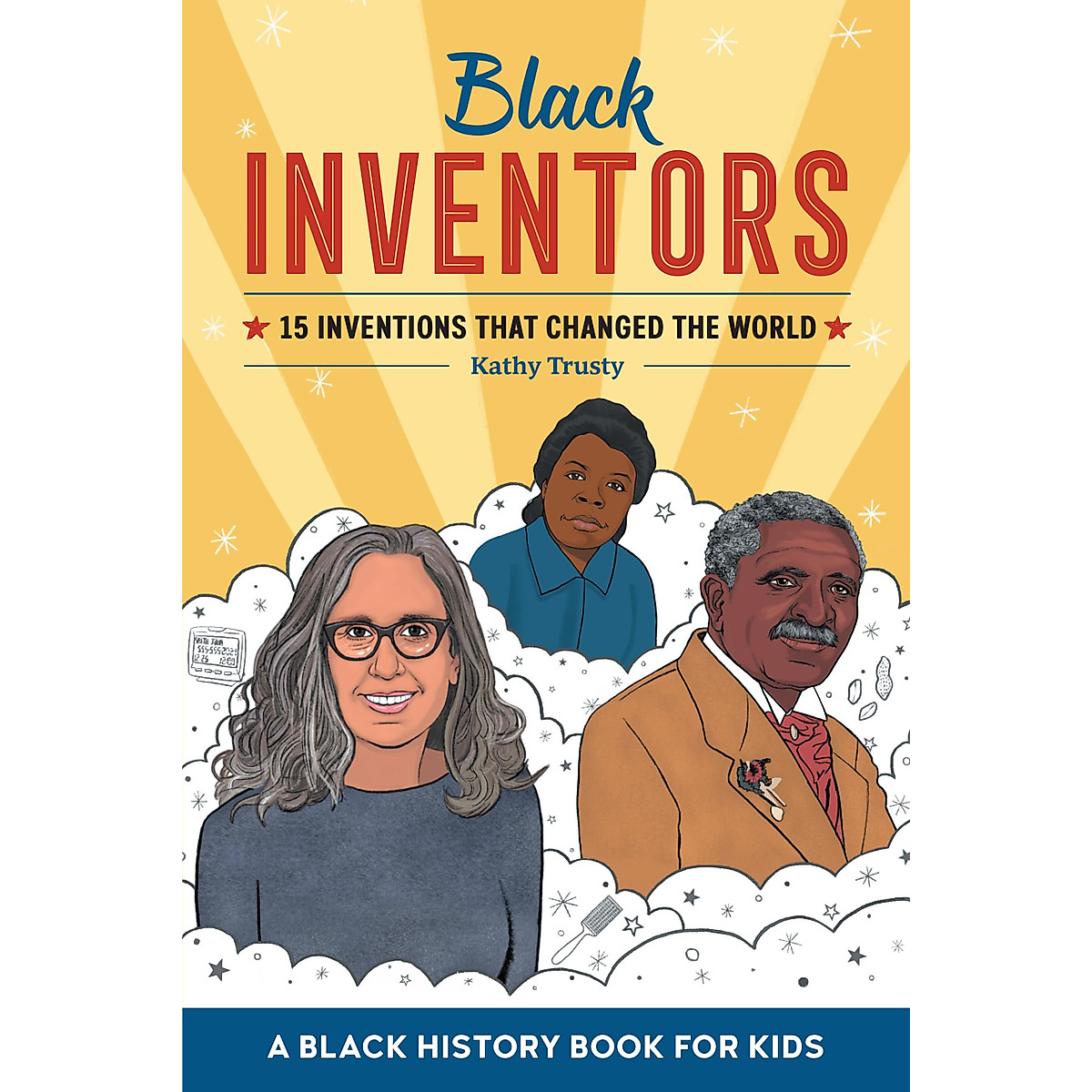 Black Inventors: 15 Inventions that Changed the World (Biographies for Kids)
