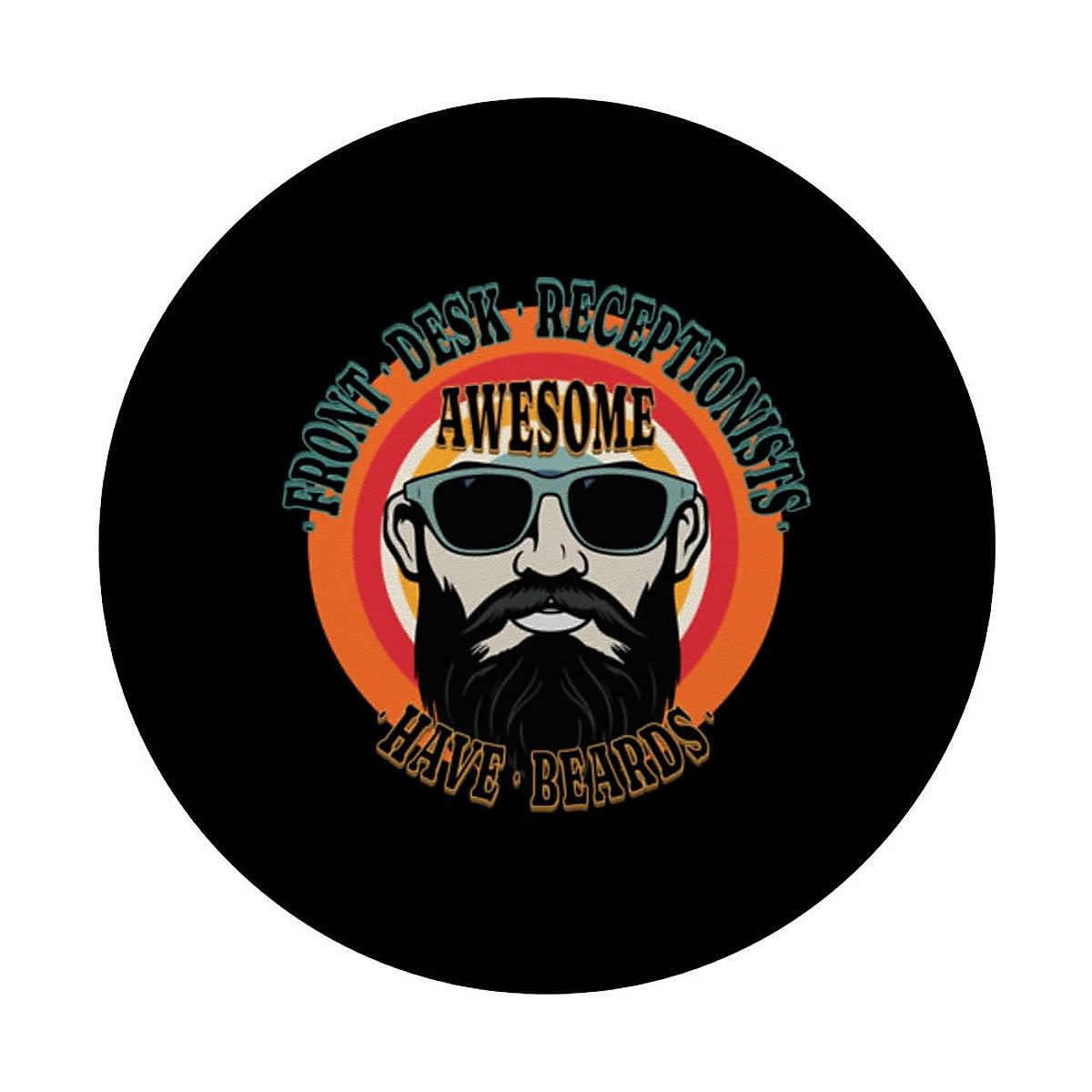 Awesome FRONT DESK RECEPTIONISTS Have Beards Funny PopSockets Standard PopGrip