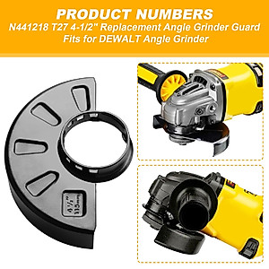 N441218 Angle Grinder Guard T27 4-1/2" for dewalt grinder parts Compatible with DCG414B DCG414B DCG414T1 DCG414T1 DCG414T2 DCG414T2 DCG414T2-AR DCG414T2-B2 DCG414T2-B3 DCG414T2-B3 DCG414T2-BR (1PCS)