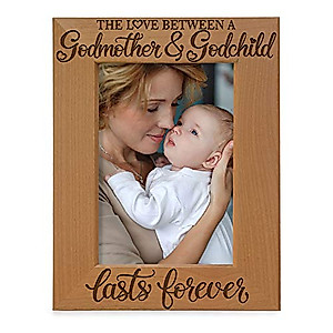KATE POSH The Love Between a Godmother and Godchild is Forever. Baptism Gifts, Gifts from Goddaughter, from Godson on My Baptism Day. Engraved Natural Wood Picture Frame (4x6-Vertical)
