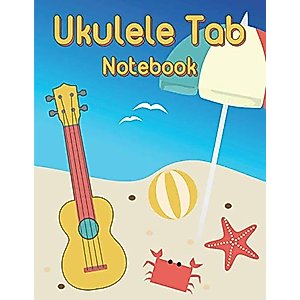Ukulele Tab Notebook: Blank Ukulele Tablature Writing Paper with Major & Minor Chord Fingering Charts