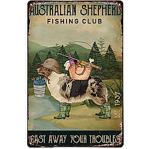 Metal Plate Tin Sign Fishing Cast Away Australian Shepherd Tin Retro Look Decoration Art Sign for Home Swimming Pool River Beach Farmhouse Garden Outdoor Funny Wall Decor 8X12 Inch
