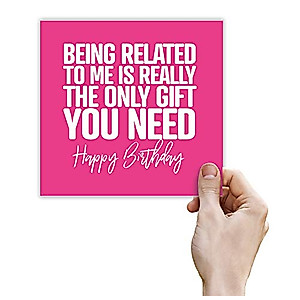 Punkcards - Funny Birthday Cards For Brother - 'Being Related to Me Is Really The Only Gift You Need' - Funny Birthday Card For Sister - Blank Inside - With Envelope