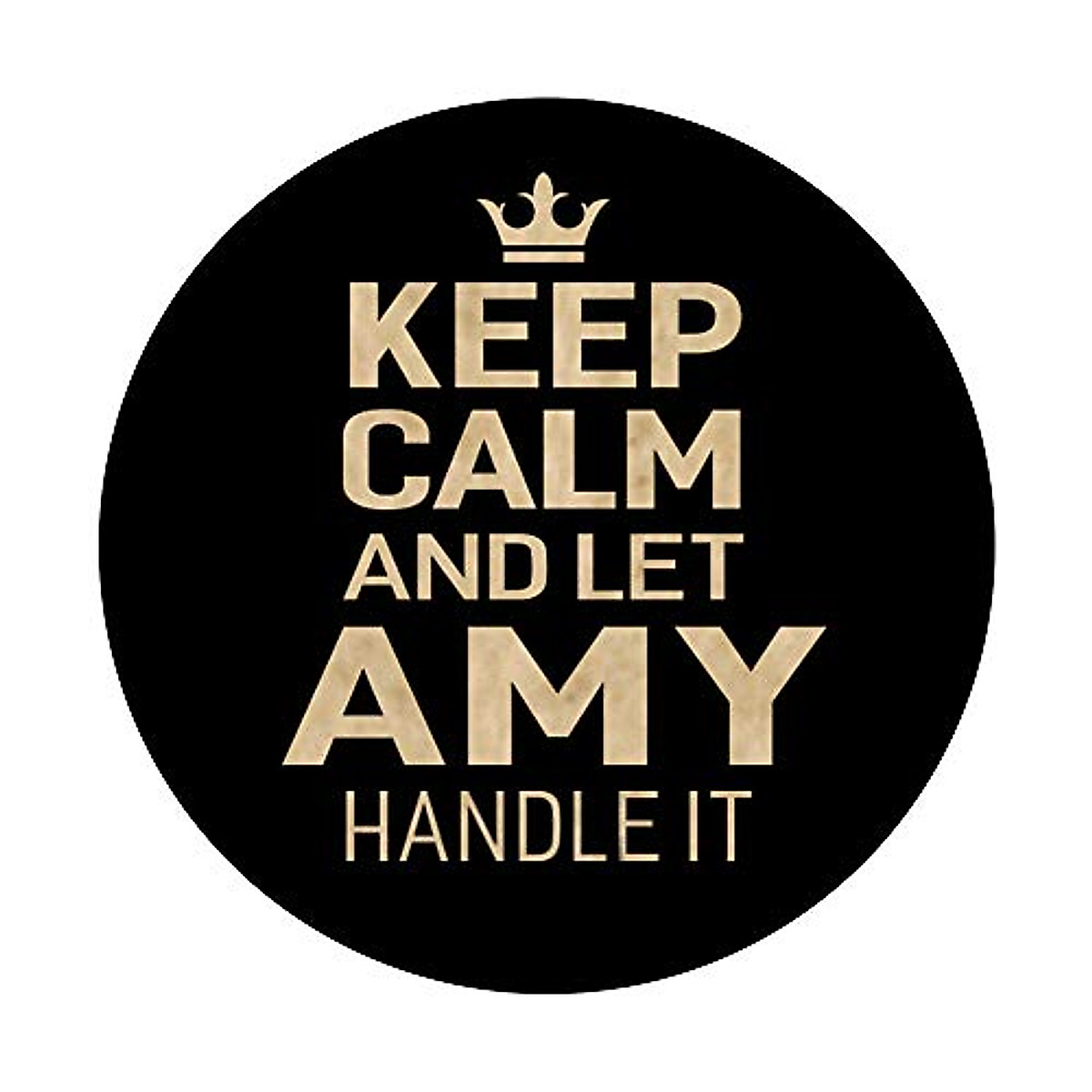 Keep Calm and Let Amy Handle It Funny Gifts Name Pop Socket PopSockets PopGrip: Swappable Grip for Phones & Tablets