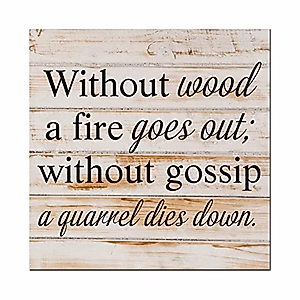 Wooden Signboard Without Wood A Fire Goes Out Without Gossip A Quarrel Dies Down Farmhouse Outdoor Wall Wooden Hanging Sign Rustic Entryway Home Decor 14" x 14"
