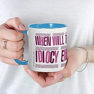 CafePress When Will The Idiocy End? Foamy Mug Ceramic Coffee Mug, Tea Cup 11 oz
