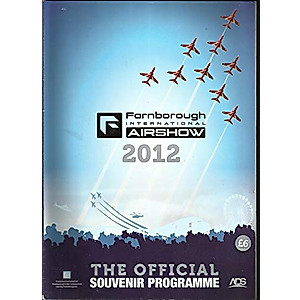 FARNBOROUGH INTERNATIONAL AIRSHOW, THE OFFICIAL SOUVENIR PROGRAMME ISSUE, 2012