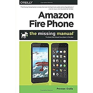 Amazon Fire Phone: The Missing Manual (Missing Manuals)