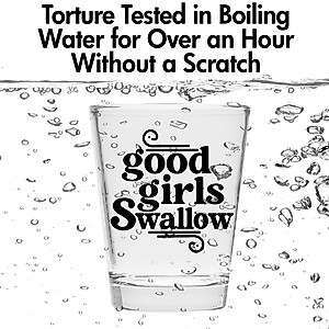 Good Girls Swallow Shot Glass - Funny Shot Glass - Makes a Funny Gift for Women and Hilarious Bachelorette Party Shot Glasses Funny Gift - Cute Shot Glasses Gift