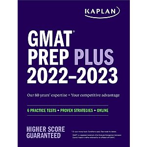 GMAT Prep Plus 2022–2023: 6 Practice Tests + Proven Strategies + Online (Kaplan Test Prep)