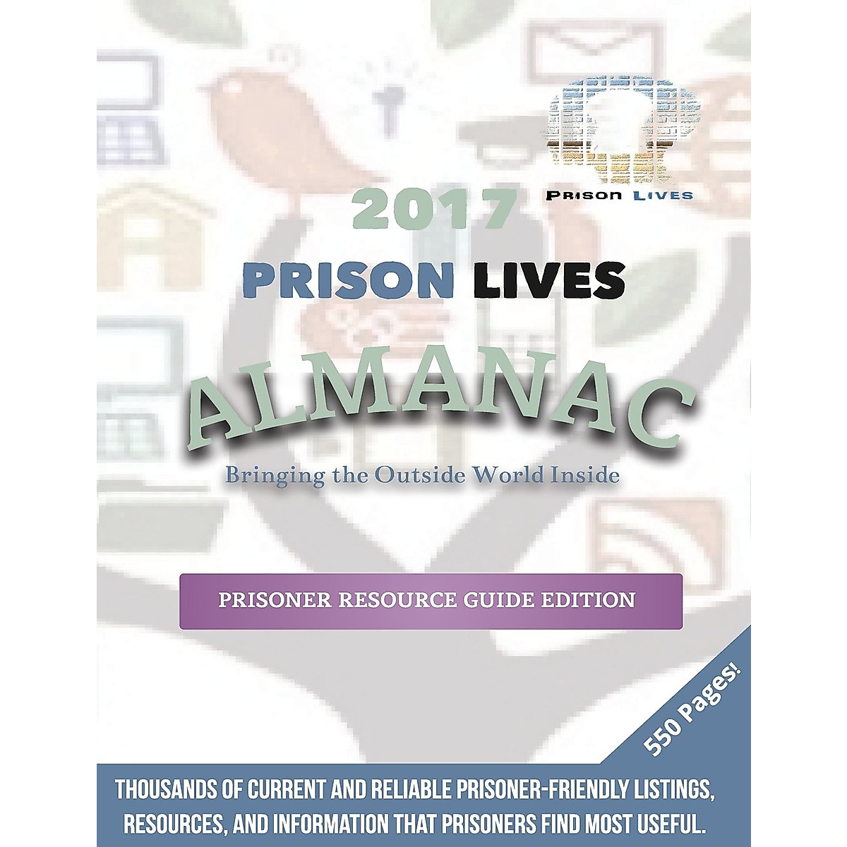 2017 Prisoner Resource Guide: Prison Lives Almanac