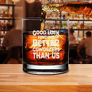 NeeNoNex Good Luck Finding Better Coworkers Than Us Whiskey Glass - Sarcastic Going Away Gift for Colleague Boss Co-worker Friends