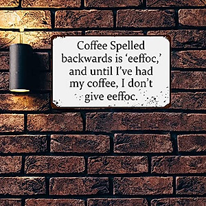Coffee Spelled Backwards is Eeffoc Funny Tin Sign Coffee Bar Kitchen Home Decor 12" x 8"