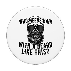 Who Needs Hair With A Beard Like This For Sexy Bald Men PopSockets Swappable PopGrip