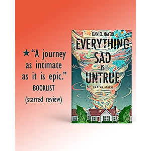 Everything Sad Is Untrue: (a true story)