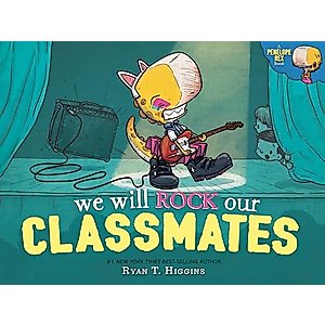 We Will Rock Our Classmates: A Penelope Rex Book