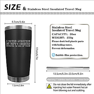 YFKFYTG Coffee Tumbler 20 oz I Never Question My Wife's Choices Tumbler with Lid and Straw Insulated Tumblers Stainless Steel Tumbler