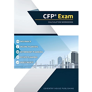CFP Exam Calculation Workbook: 400+ Calculations to Prepare for the CFP Exam (2019 Edition)