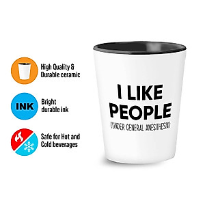 Bubble Hugs Medical Shot Glass 1.5oz - I Like People Under General Anesthesia - Hilarious Pun Med School Expert Specialist Nurse Health Hospital Jokes