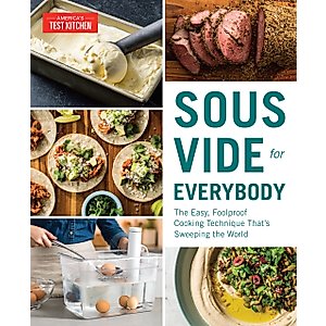 Sous Vide for Everybody: The Easy, Foolproof Cooking Technique That's Sweeping the World
