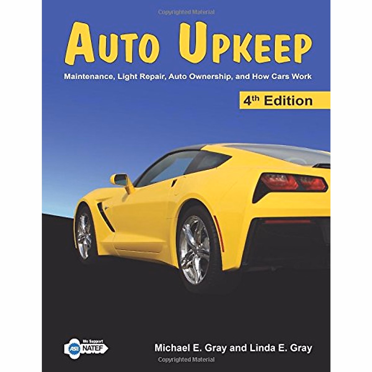Auto Upkeep: Maintenance, Light Repair, Auto Ownership, and How Cars Work