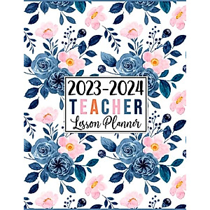 Teacher Lesson Planner 2023-2024: Large Weekly and Monthly Teacher Organizer Calendar | Lesson Plan Grade and Record Books for Teachers (Cute Blue & Pink Watercolor Flowers)