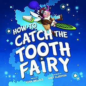 How to Catch the Tooth Fairy