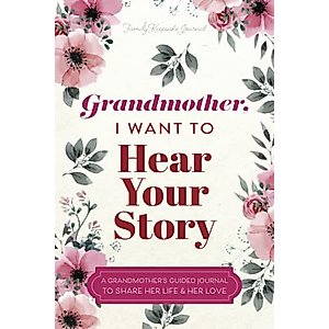 Grandmother, I Want to Hear Your Story: A Grandmother's Guided Journal to Share Her Life and Her Love (Hear Your Story Books)