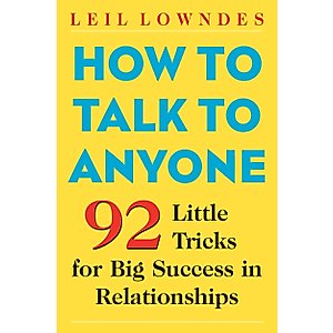 How to Talk to Anyone: 92 Little Tricks for Big Success in Relationships