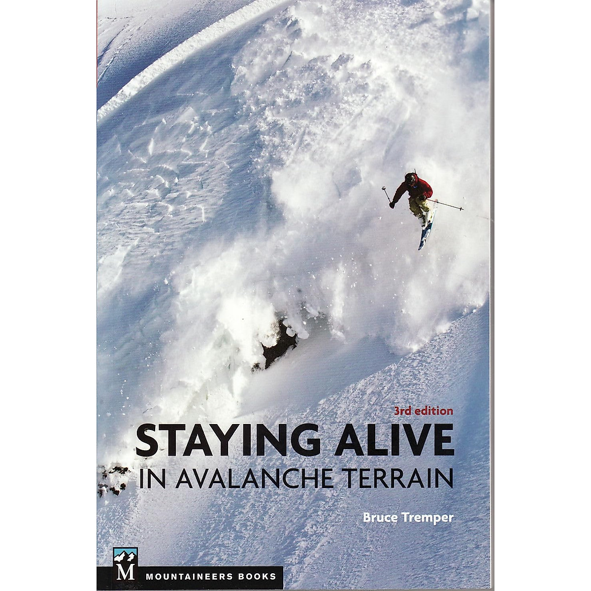 Staying Alive in Avalanche Terrain